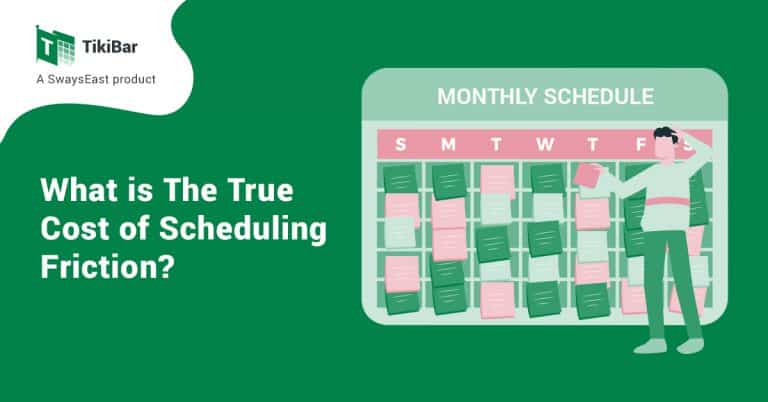 What is The True Cost of Scheduling Friction? | SwaysEast